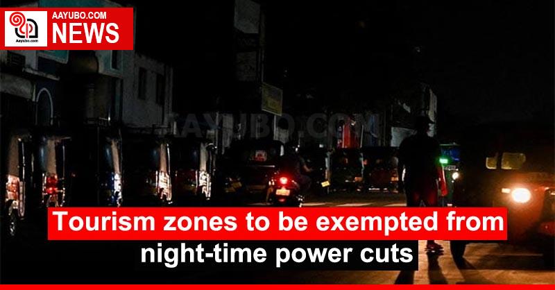 Tourism zones to be exempted from night-time power cuts